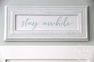 Stay Awhile Sign (plus free printable!) - Artsy Chicks Rule®