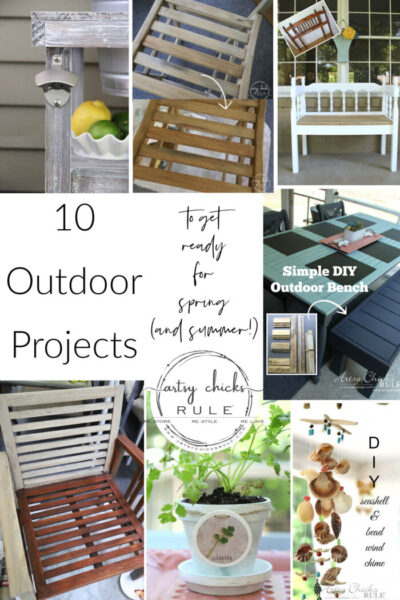 Outdoor Projects To Get Ready For Spring (and summer!) - Artsy Chicks Rule®